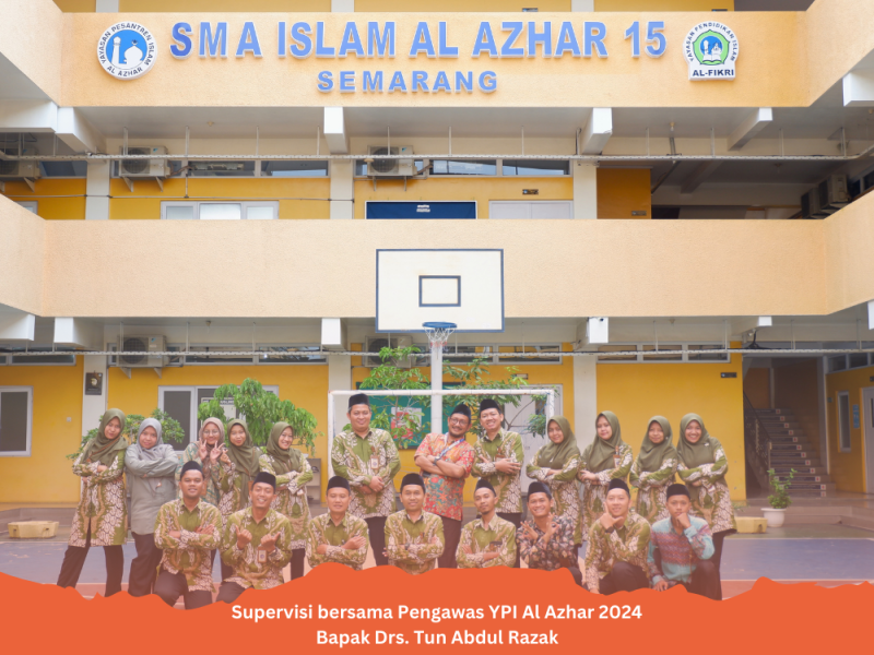 Supervisi Pengawas YPI Al Azhar: SMA Islam Al Azhar 15 Semarang Tingkatkan Personal Branding dan ...